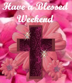HAVE A BLESSED WEEKEND !!!! | Weekend greetings, Blessed, Weekend